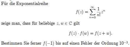 Für die Exponentialreihe zu 1/n! zeige, dass in C gilt f(z)*f(w) = f(z ...