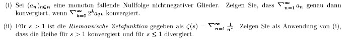 Sei (an) eine monoton fallende Nullfolge nichtnegativer Glieder. Beh. Σ ...